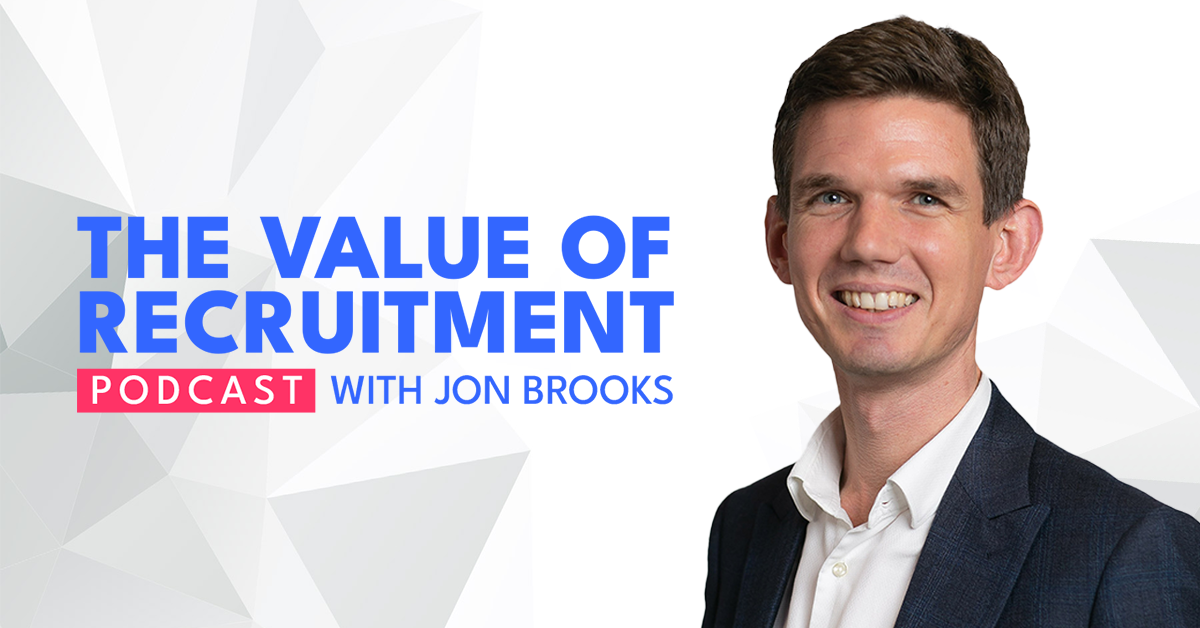 The Value of Recruitment Podcast with Jon Brooks